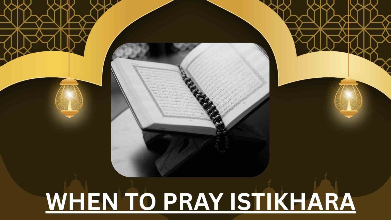When to Pray Istikhara Best Times, Dua, Step-by-Step Guide